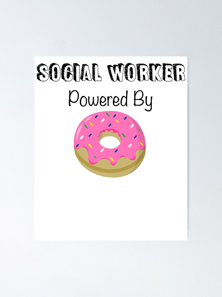 "Social Worker - Funny Social Work - Powered By Donuts - Social Worker ...