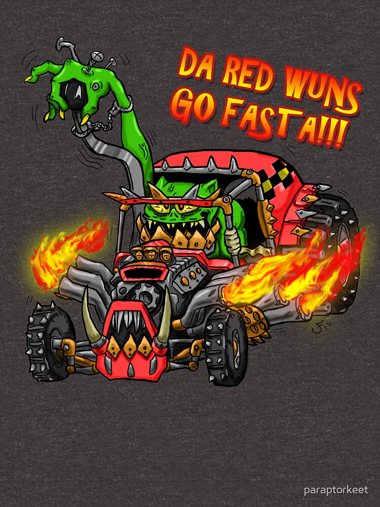 "Orks DA RED WUNZ GO FASTA!" T-shirt for Sale by paraptorkeet ...