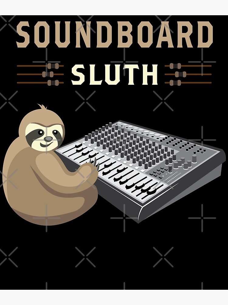 "Soundboard Sluth Funny Sound Guy FOH Tech Engineer " Poster by ...