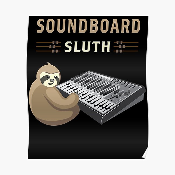 "Soundboard Sluth Funny Sound Guy FOH Tech Engineer " Poster by ...