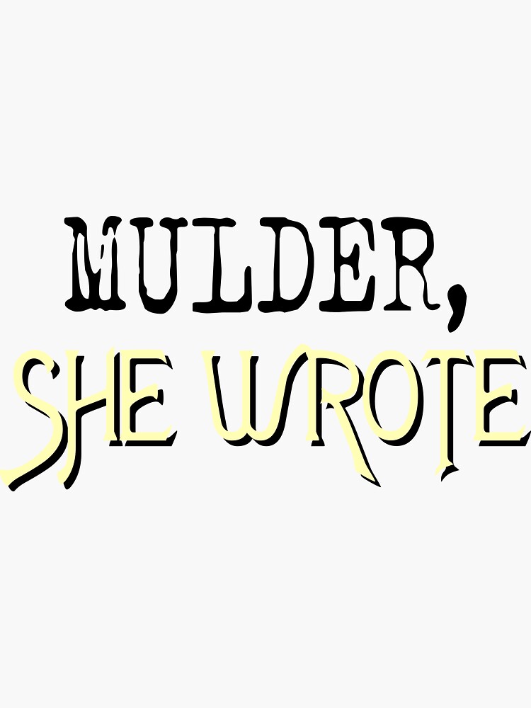 Mulder She Wrote Sticker For Sale By Gigapixels3000 Redbubble