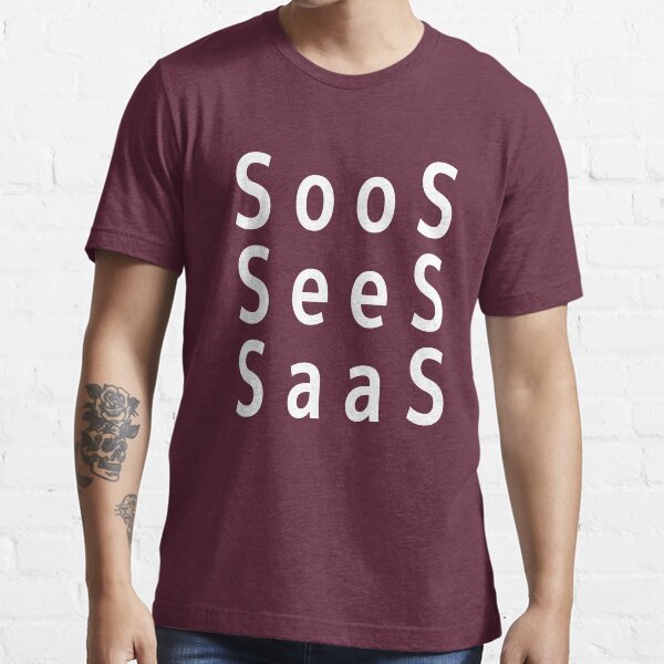 "SooS SeeS SaaS" T-shirt for Sale by Dator | Redbubble | ytp t-shirts ...