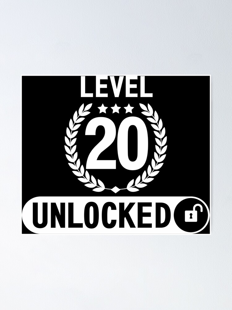 "Level 20 Unlocked" Poster for Sale by RicardoTito | Redbubble