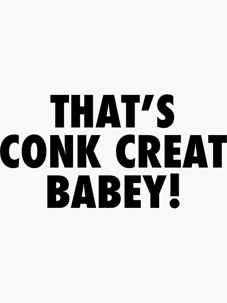 "conk creat! " Sticker for Sale by maddylovesolive | Redbubble