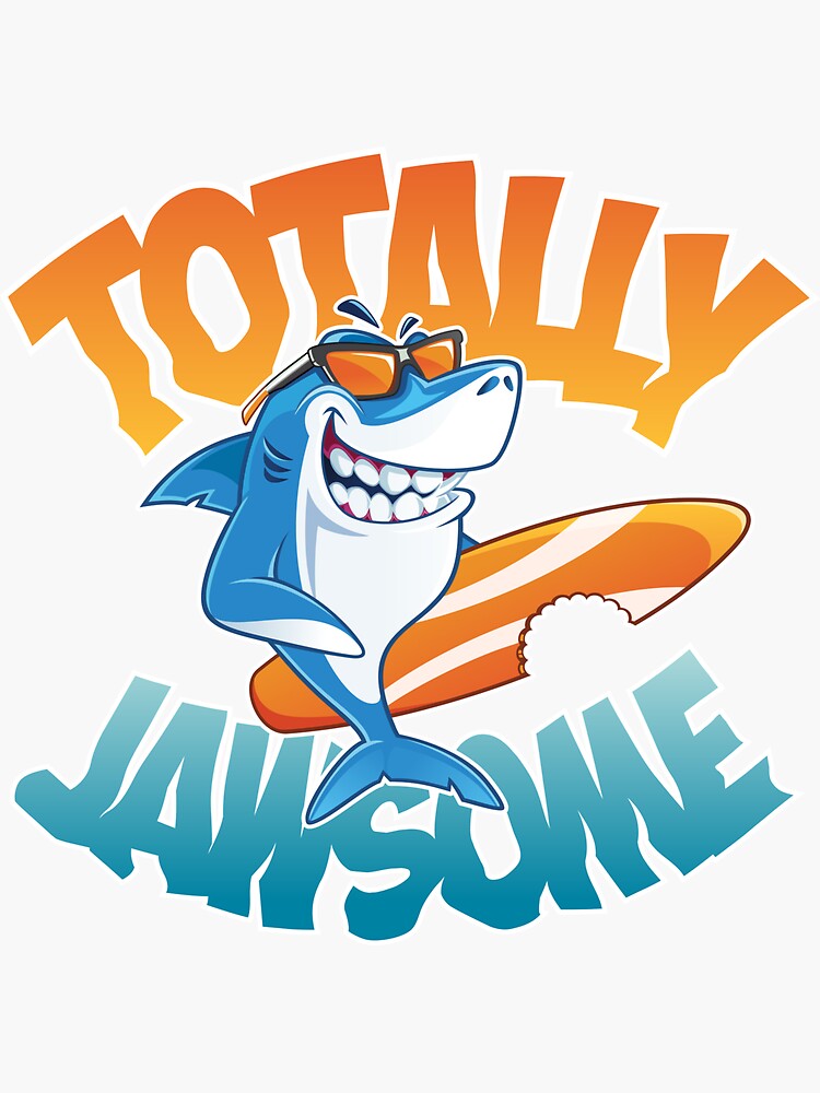 "Totally Jawsome Funny Design - Unique Shark Lover Gift Ideas" Sticker ...