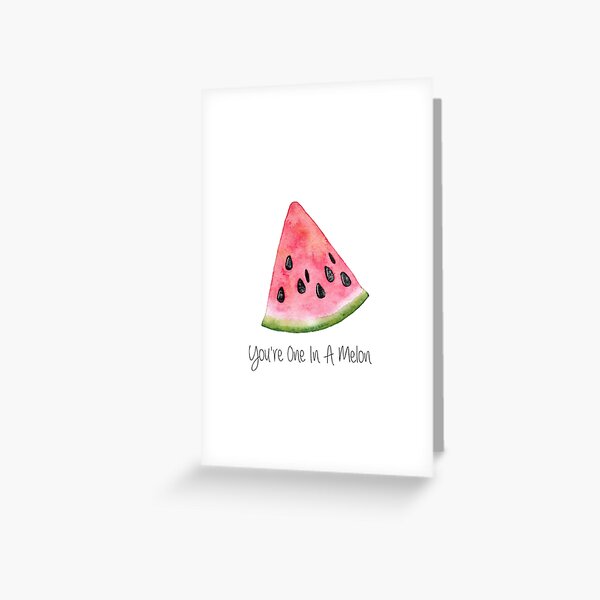 "You're one in a melon, watermelon puns, funny words, motivational ...