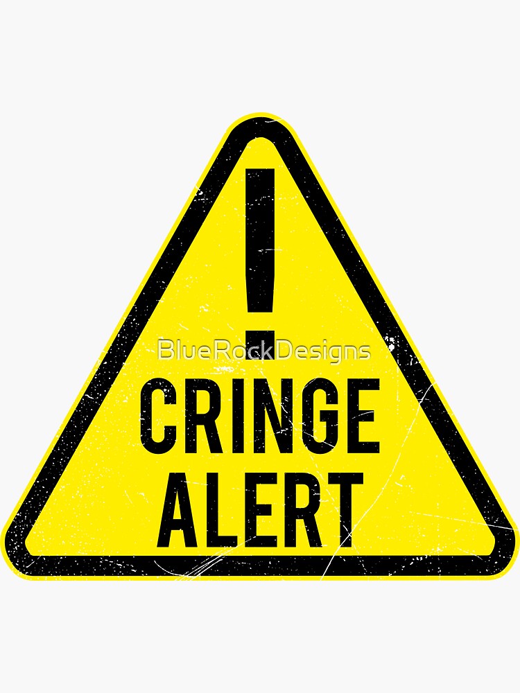"Cringe Alert" Sticker for Sale by BlueRockDesigns | Redbubble
