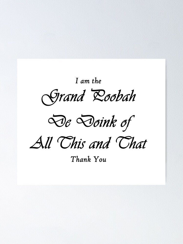 "I am the Grand Poobah De Doink of All This And That - Grog of Critical ...