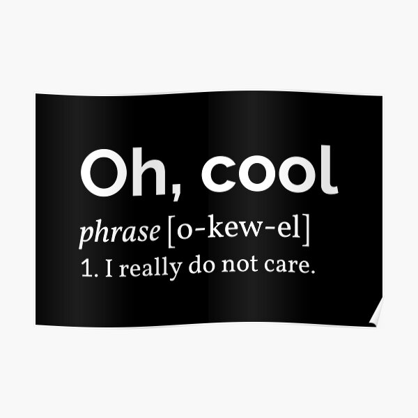 "'Oh, Cool' Definition" Poster for Sale by lemon-pepper | Redbubble