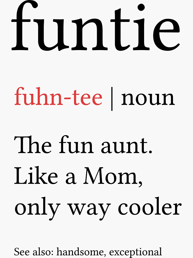 "Funtie Definition Funny Aunt Gift Family Reunion Gift" Sticker by ...