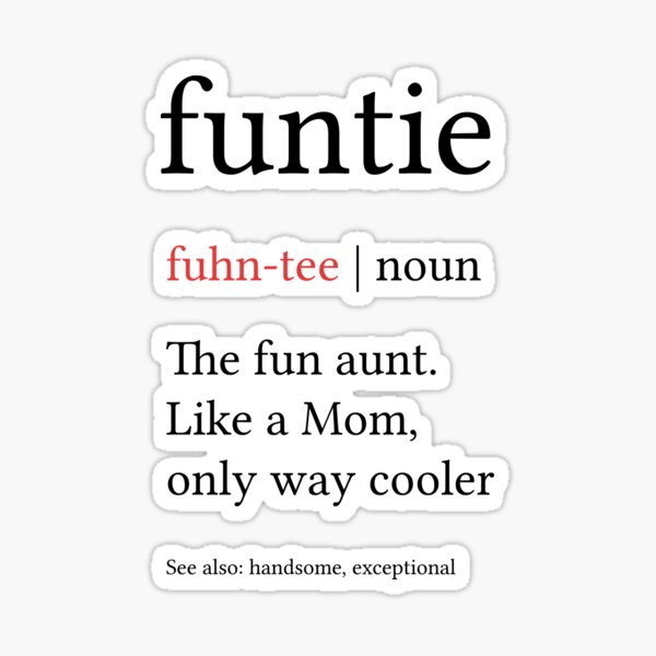 "Funtie Definition Funny Aunt Gift Family Reunion Gift" Sticker by ...