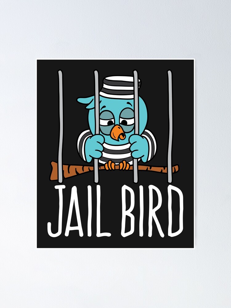 "Jail Bird" Poster for Sale by jaygo | Redbubble