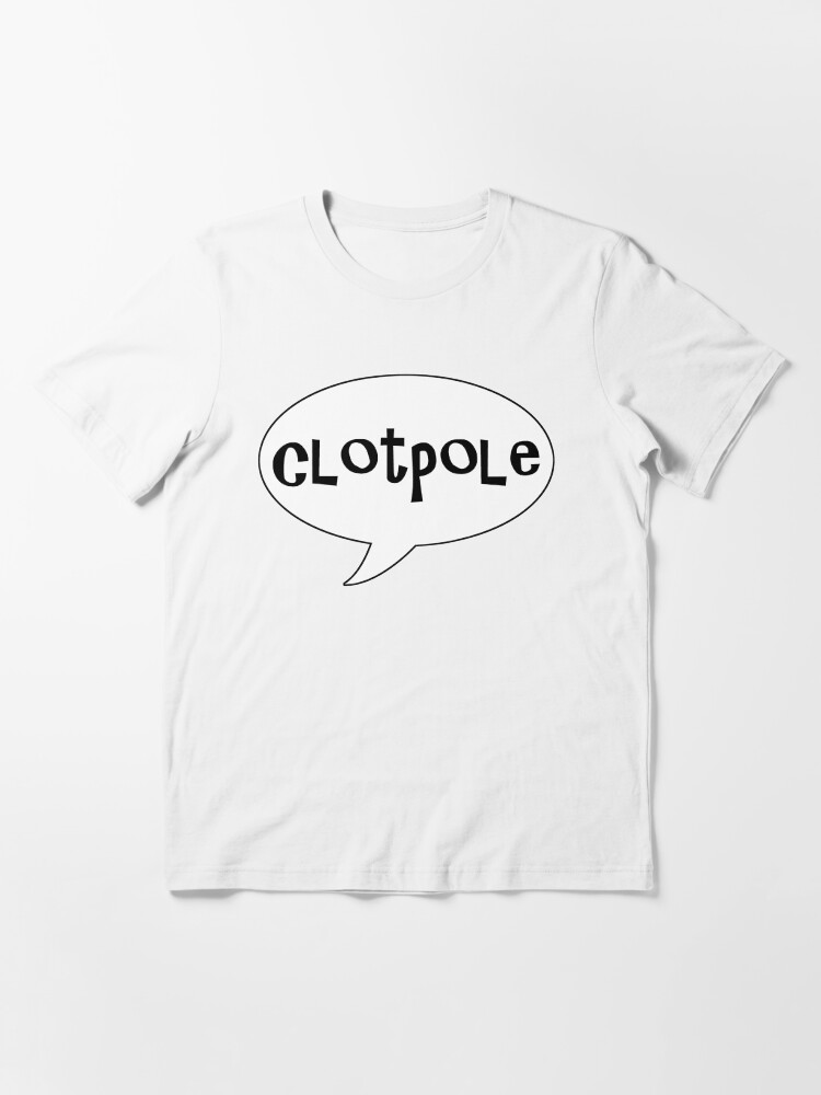 "Insults Collection: Clotpole" T-shirt for Sale by BethXP | Redbubble ...