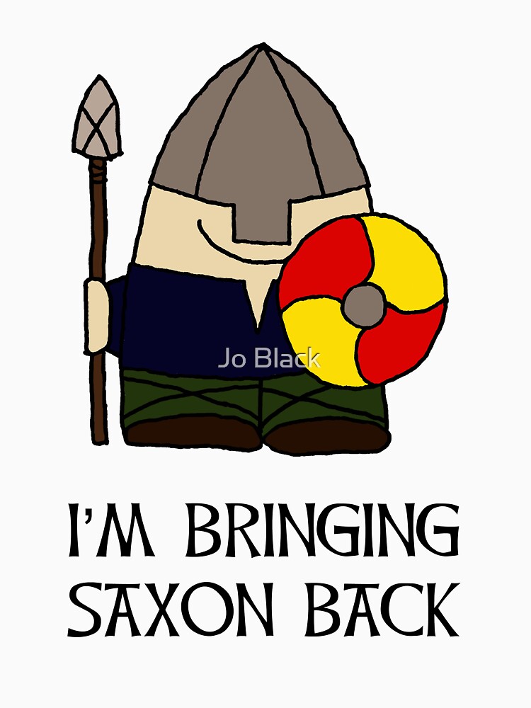 "I'm Bringing Saxon Back" T-shirt for Sale by radarseven | Redbubble ...