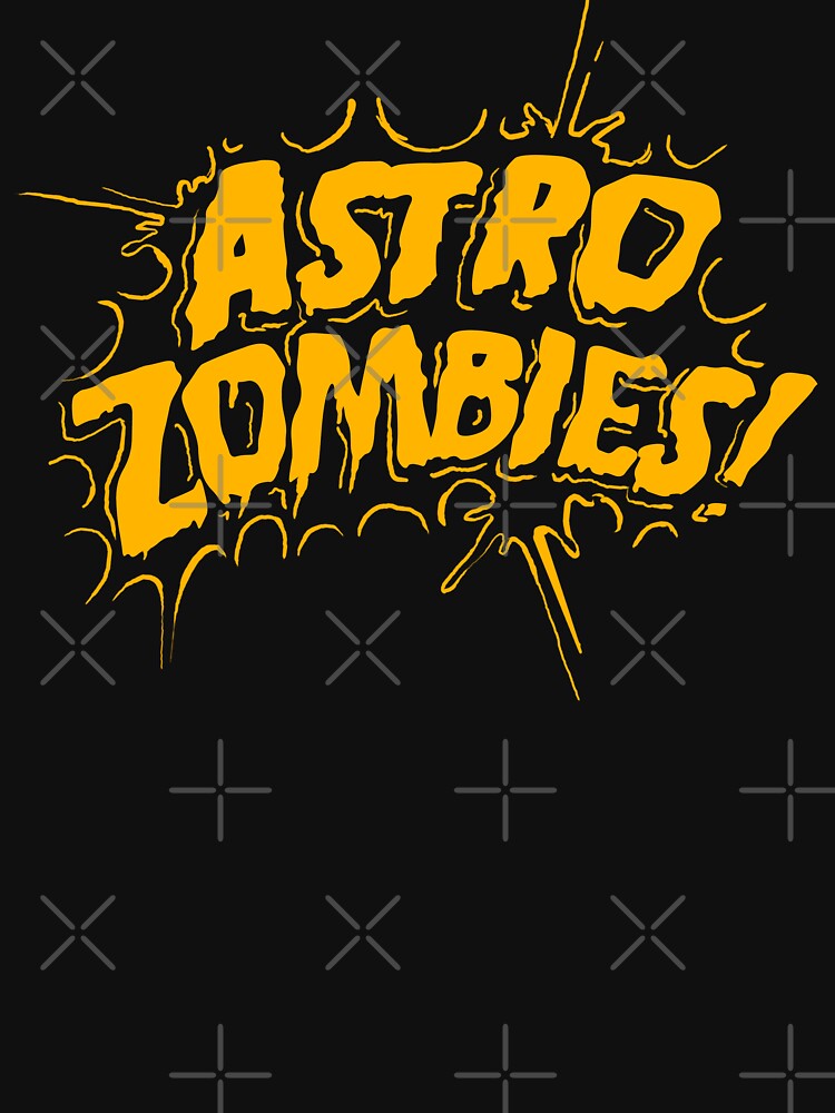 "Astro Zombies" T-shirt for Sale by jessefasthands | Redbubble | the ...