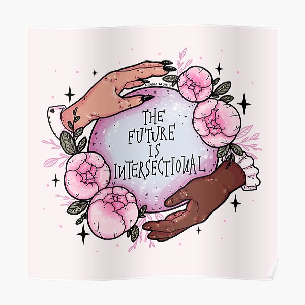 " The Future Is Intersectional" Poster by nevhada | Redbubble