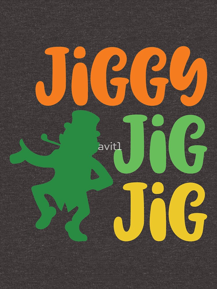 "Jiggy jig jig, funny Patrick's day humor, jokes, puns, banter, quotes ...