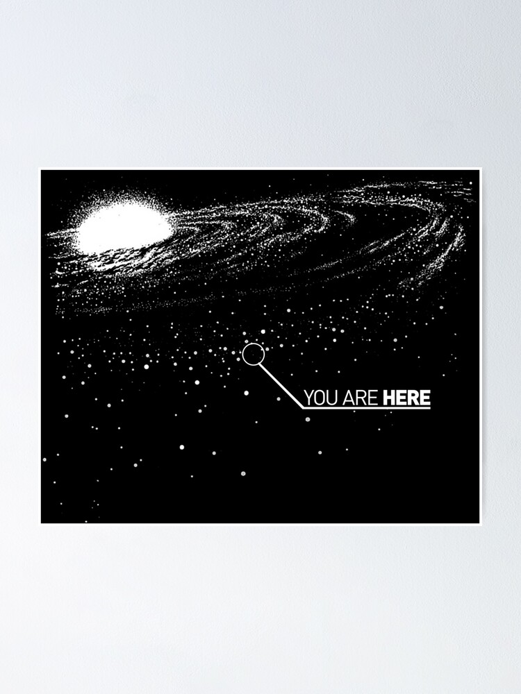 "You are here (space galaxy)" Poster for Sale by janbayer1981 | Redbubble