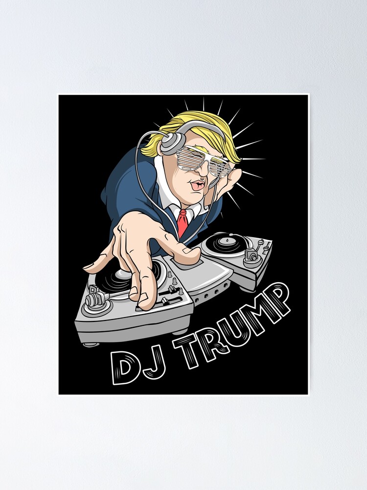 "DJ (Donald John) Trump" Poster for Sale by GigaBrothers | Redbubble