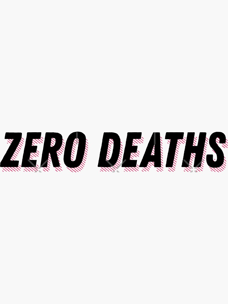 "Zero Deaths - Dark" Sticker for Sale by black-bucket | Redbubble