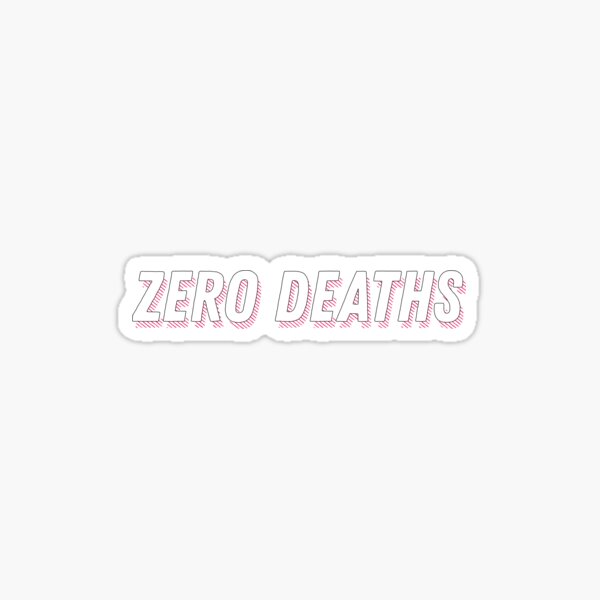 "Zero Deaths - Light" Sticker for Sale by black-bucket | Redbubble