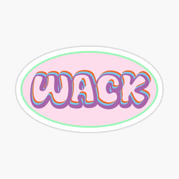 "WACK" Sticker for Sale by Carly deDoming | Redbubble
