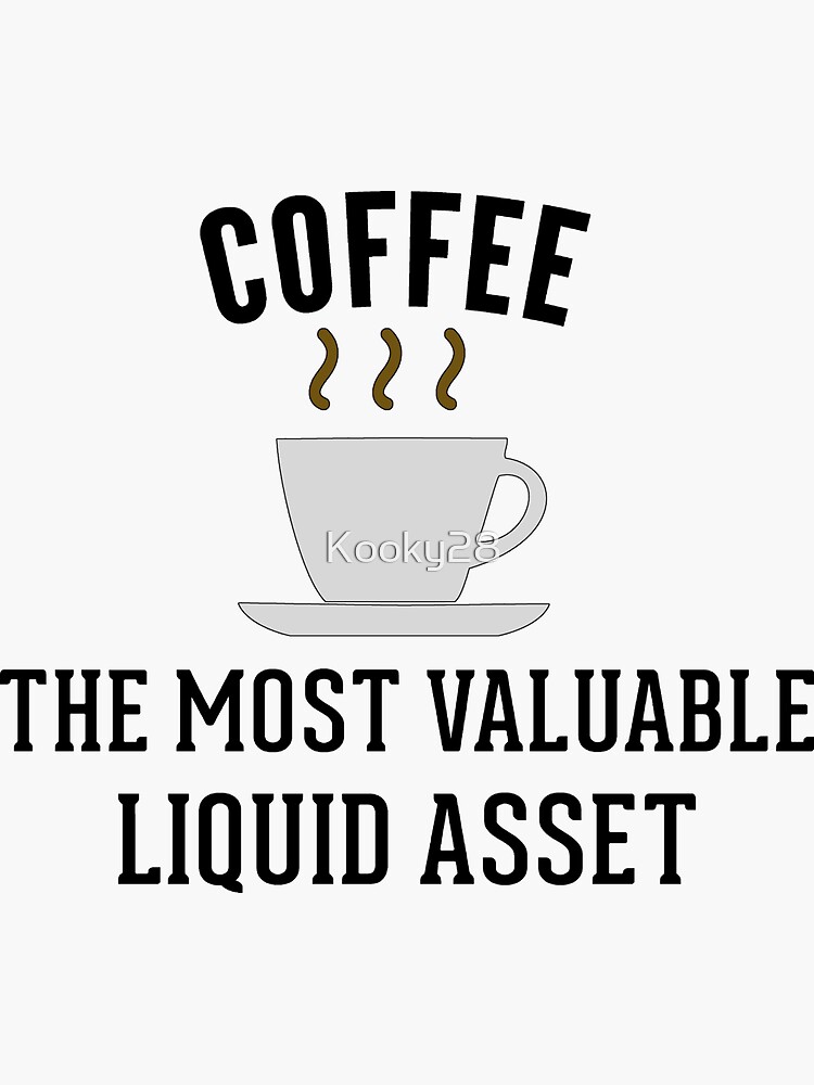 "Accounting Coffee Liquid Assets" Sticker for Sale by Kooky28 | Redbubble