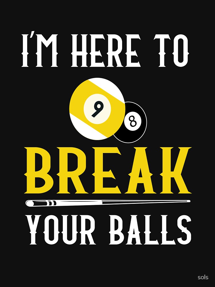 "Funny pool billiards I'M Here To Break Your Balls Gift" T-shirt for ...