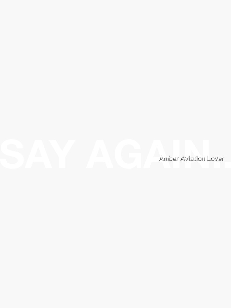 "Say Again Pilot" Sticker for Sale by AviationMerch | Redbubble