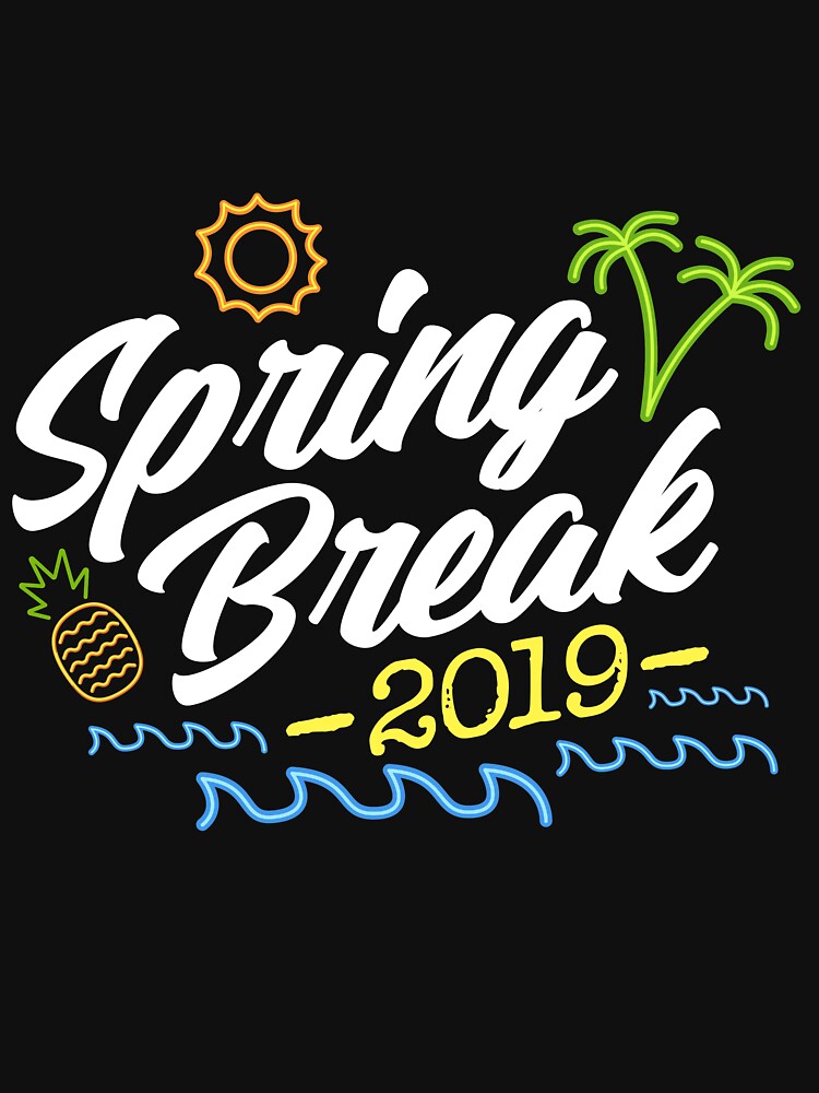 "Spring break 2019" T-shirt for Sale by EB-designs | Redbubble | spring ...