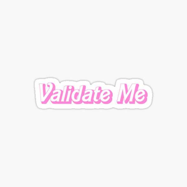 "validate me" Sticker by odinsxn | Redbubble