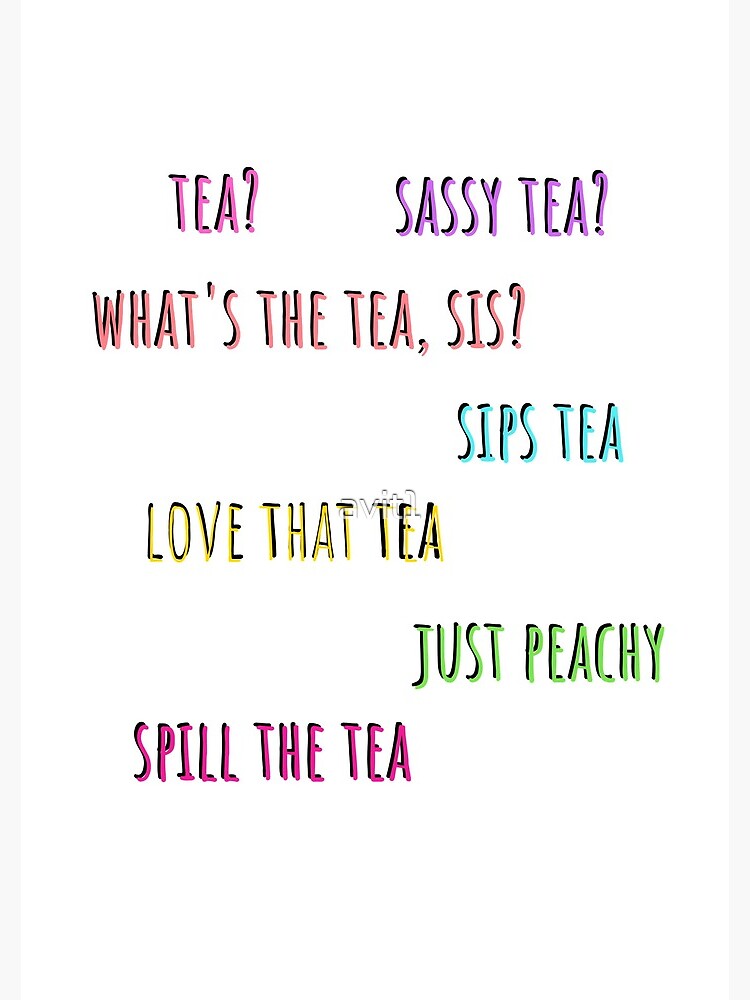 Tea Talk Quotes Tea? Yes, Please! Tea Talk, Funny Trendy Tea Quotes.