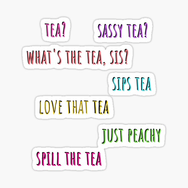 "Tea? Yes, please! Tea talk, funny trendy tea quotes. Good vibes, chill ...
