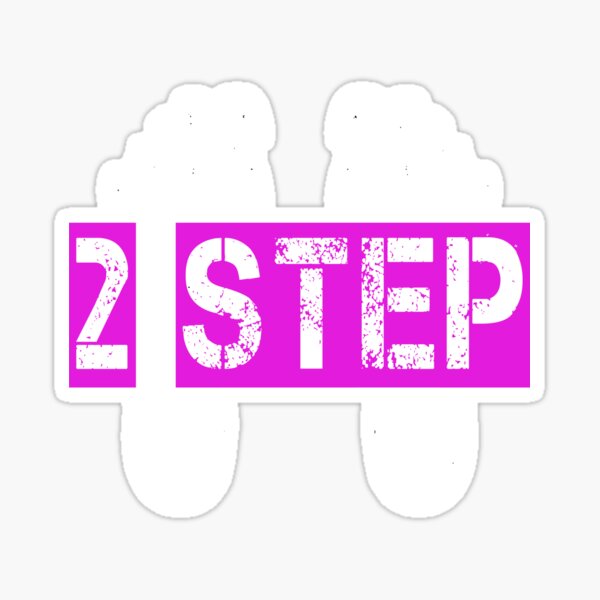 "2STEP, TWO STEP" Sticker for Sale by IlluminationD | Redbubble