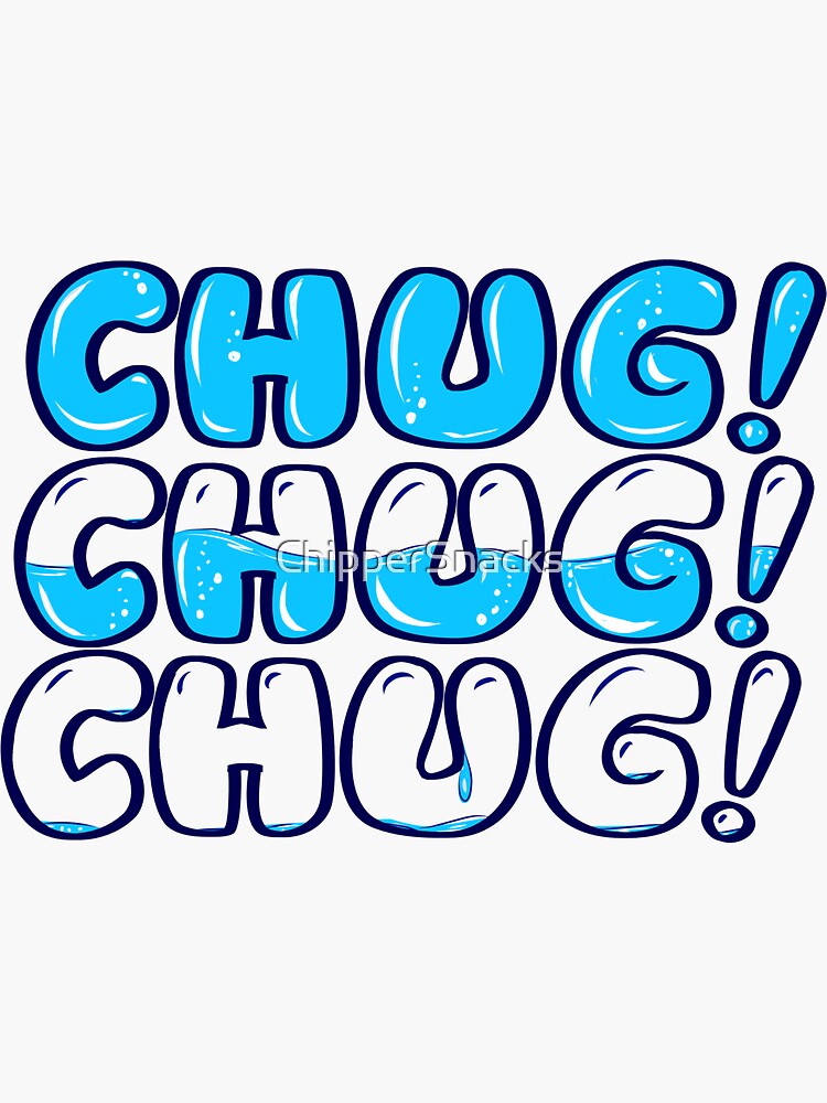 "Chug! Chug! Chug!" Sticker by ChipperSnacks | Redbubble