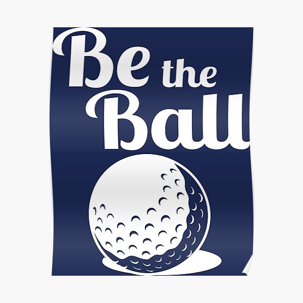 "Caddyshack Be The Ball" Poster by chrismick42 | Redbubble