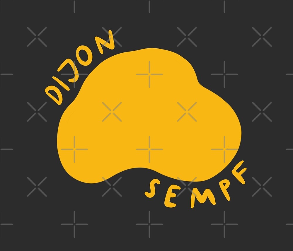 "Dijon Sempf" by isstgeschichte | Redbubble