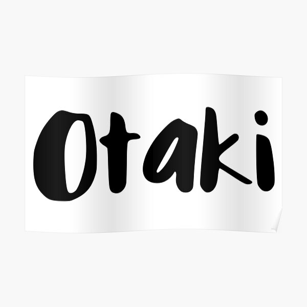 "Otaki" Poster by FTML | Redbubble