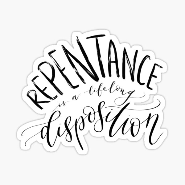"Repentance: lifelong disposition" Sticker by zoemily | Redbubble