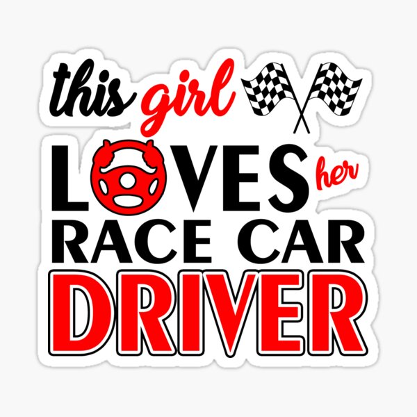 "Race Car Driver Girlfriend" Sticker for Sale by RiffXS | Redbubble