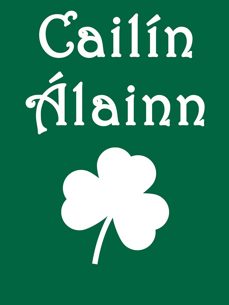 "Cailin Alainn (Beautiful Girl) Irish Shamrock " T-shirt for Sale by ...