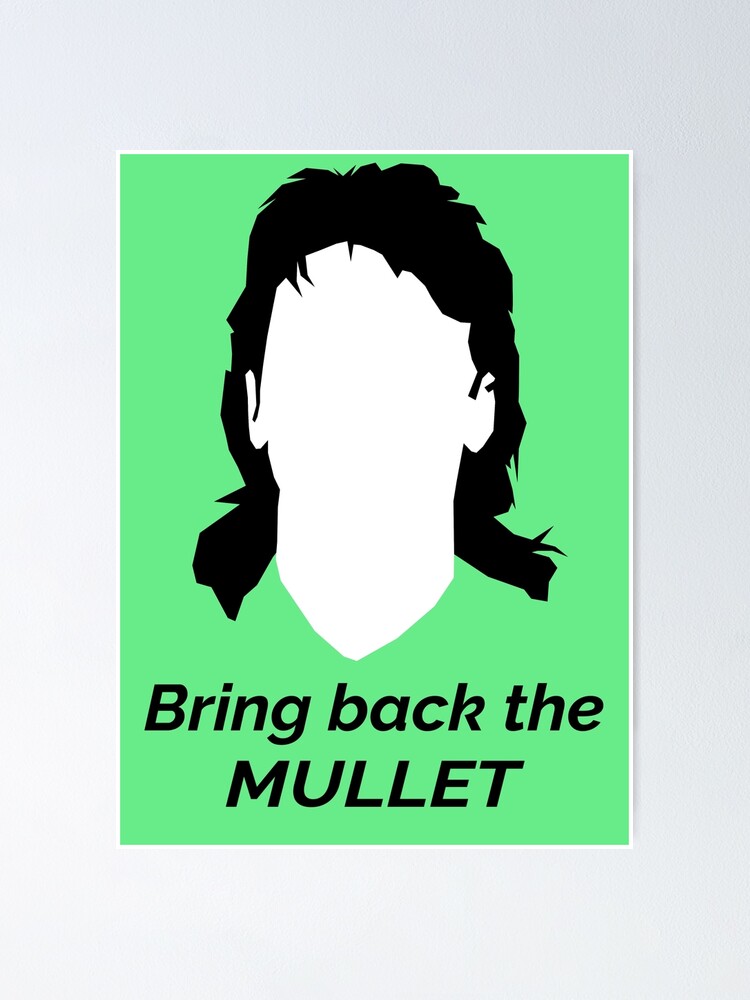 "Bring Back The Mullet" Poster for Sale by SkullCity | Redbubble