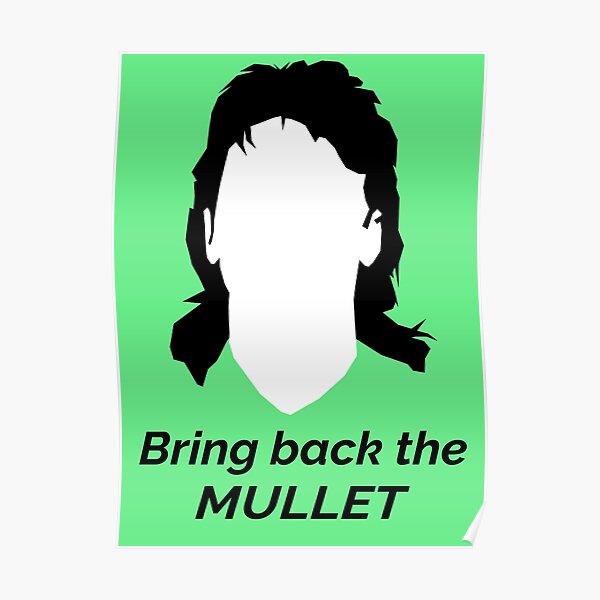 "Bring Back The Mullet" Poster for Sale by SkullCity | Redbubble
