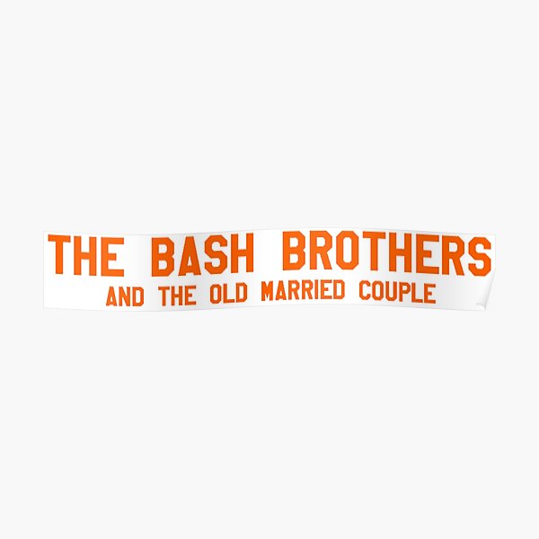 "Bash Bros/Old Married Couple" Poster by cartershart | Redbubble
