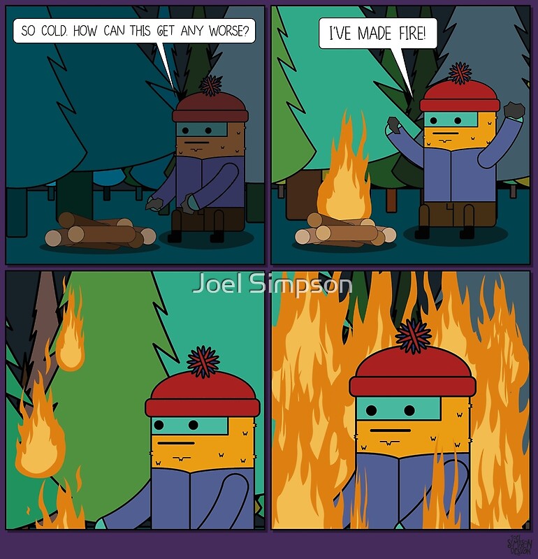 "I Made Fire" by Joel Simpson | Redbubble