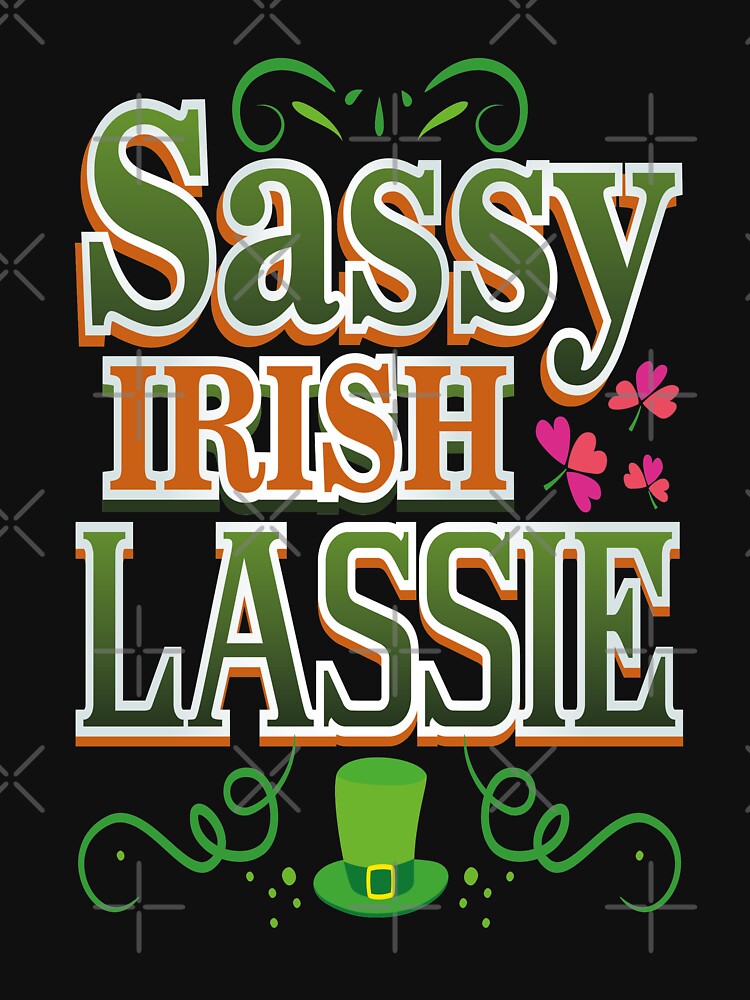 "Sassy Irish Lassie Patrick's Day Celebration T-Shirt" T-shirt for Sale ...