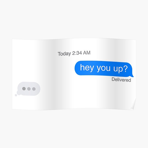 "Hey, you up? | Late Night Text Message" Poster by mbalo | Redbubble