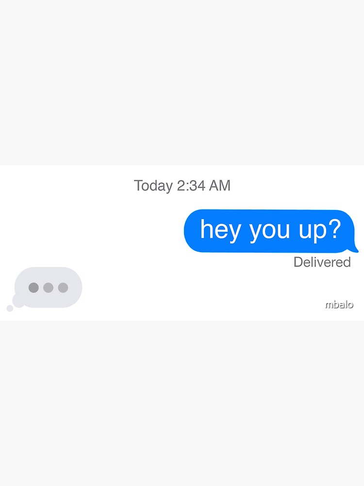 "Hey, you up? | Late Night Text Message" Sticker for Sale by mbalo ...
