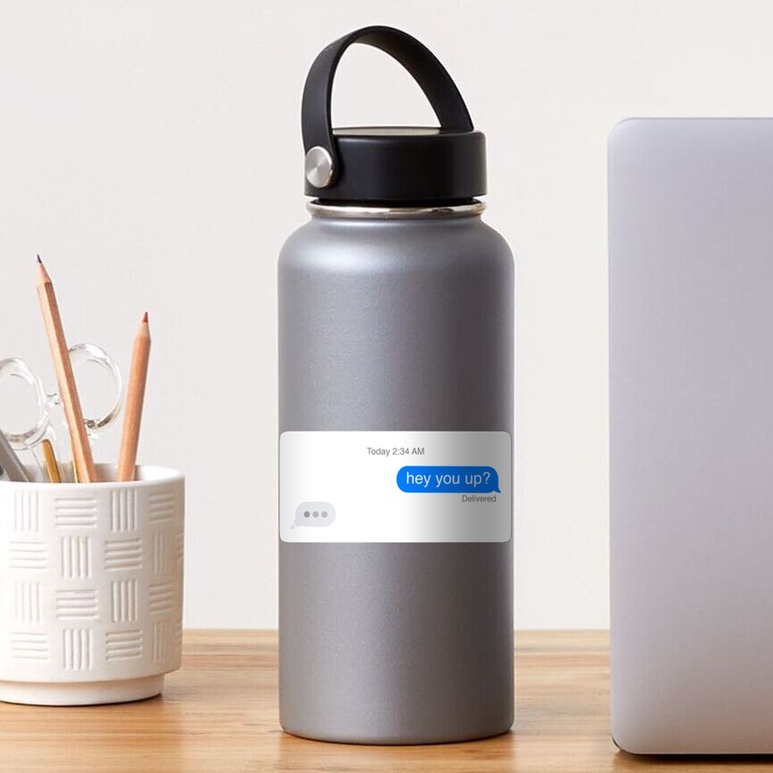 "Hey, you up? | Late Night Text Message" Sticker for Sale by mbalo ...