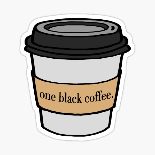 "One Black Coffee" Sticker for Sale by Olivia Ossege | Redbubble